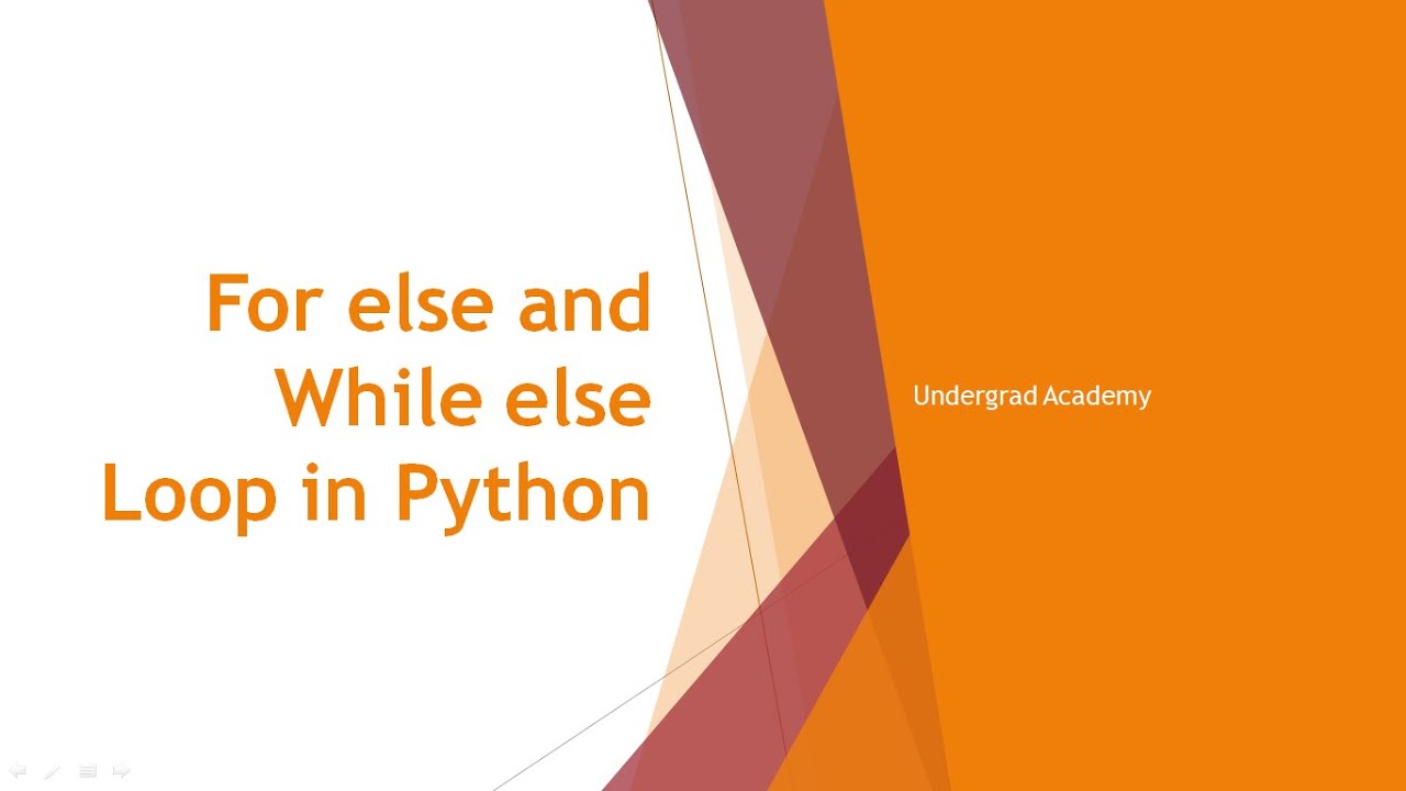 For Else and While Else Loop in Python | Python Programming Lesson 13  | Undergrad Academy