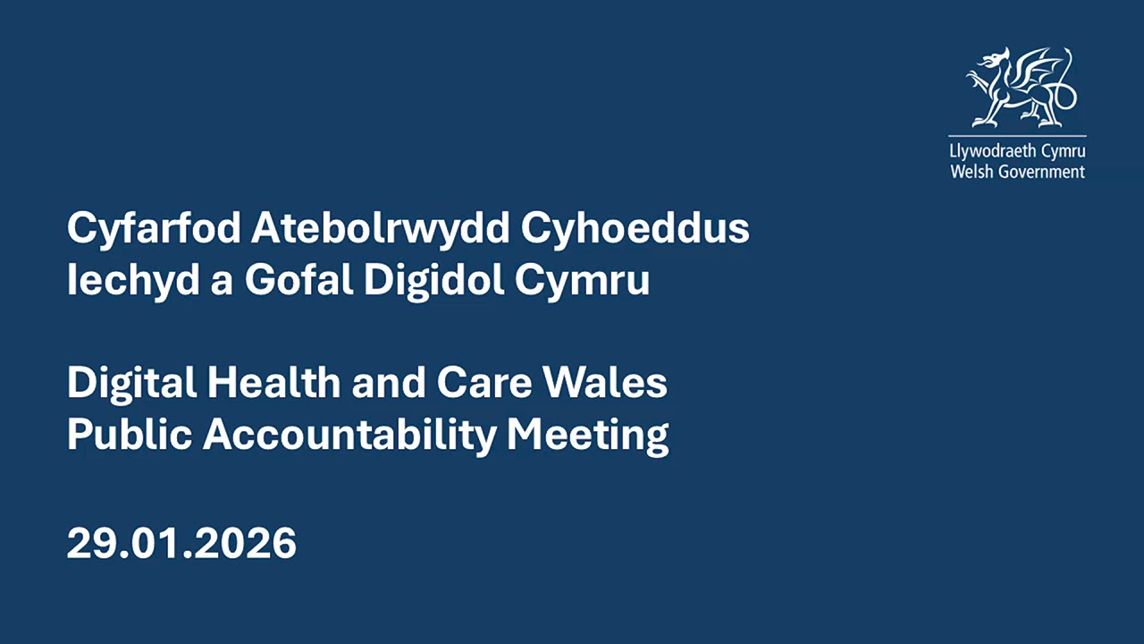 Digital Health and Care Wales Public Accountability Meeting