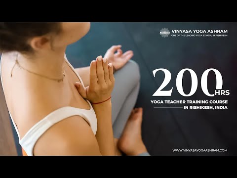 200 Hour Yoga Teacher Training Course in Rishikesh | Vinyasa Yoga Ashram