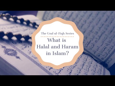 What is Halal and Haram in Islam? || Usul ul-Fiqh Series Intro