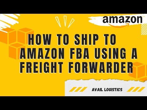 How to Ship to Amazon FBA using a Freight Forwarder