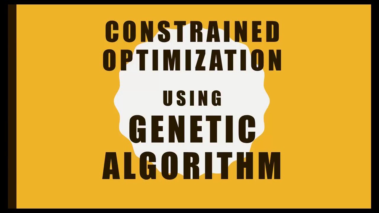 Constrained Optimization with Genetic Algorithm - A MATLAB Tutorial for Beginners
