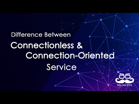 Difference Between Connectionless & Connection-Oriented Services