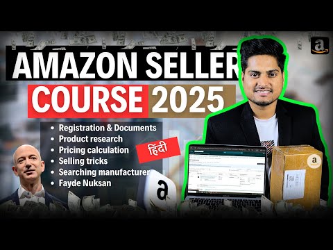 Amazon Seller Complete Course 2025 for Beginners In Hindi || Sell on Amazon India || Amazon Seller