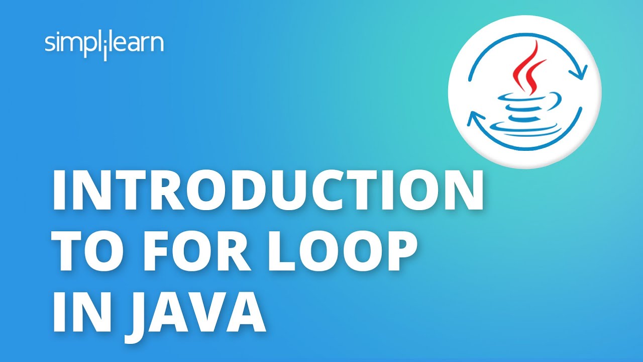 Introduction to For Loop in Java | For Loop Example | Java Training | Simplilearn