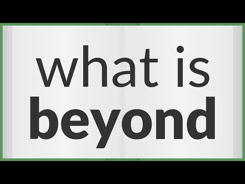 Beyond | meaning of Beyond
