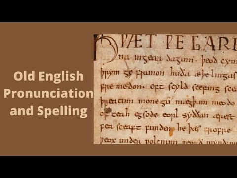 Old English Pronunciation and Spelling