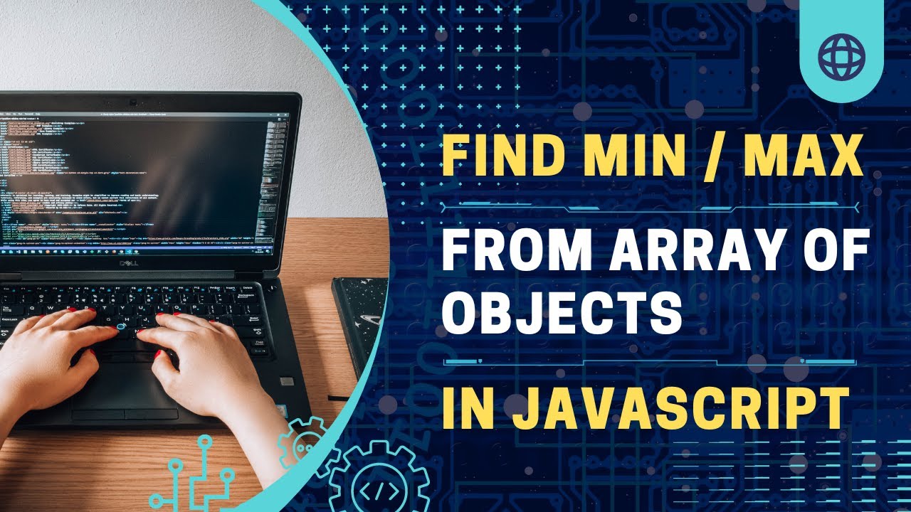 How to get min or max value from Array Of Objects | Javascript