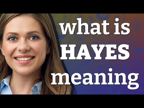 Hayes | meaning of Hayes