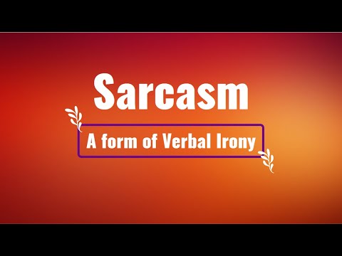 Sarcasm | Form of Verbal Irony | English grammar | Opposite of the literal meaning
