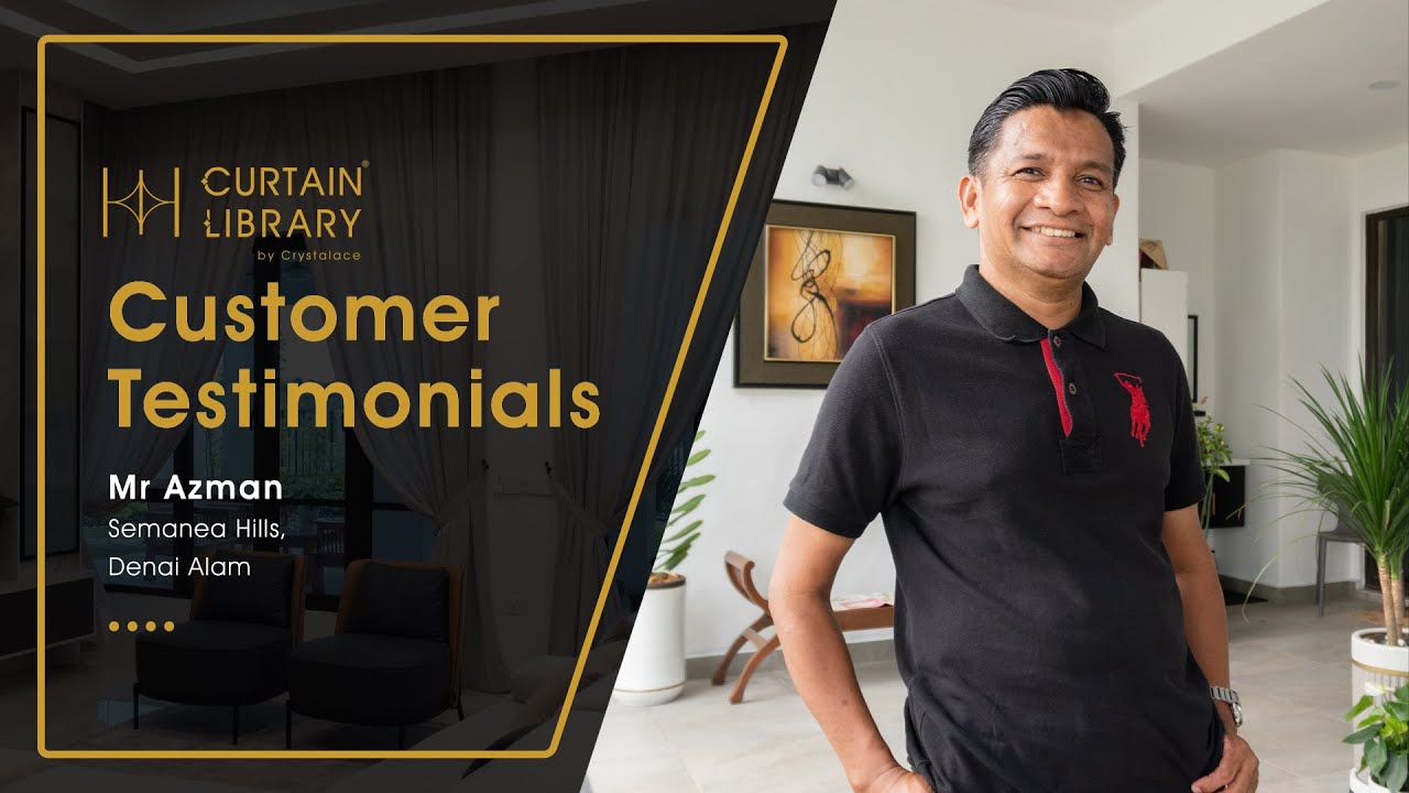 Curtain Library's Customer Testimonials | Mr Azman