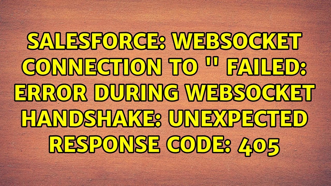 WebSocket connection to '' failed: Error during WebSocket handshake: Unexpected response code: 405
