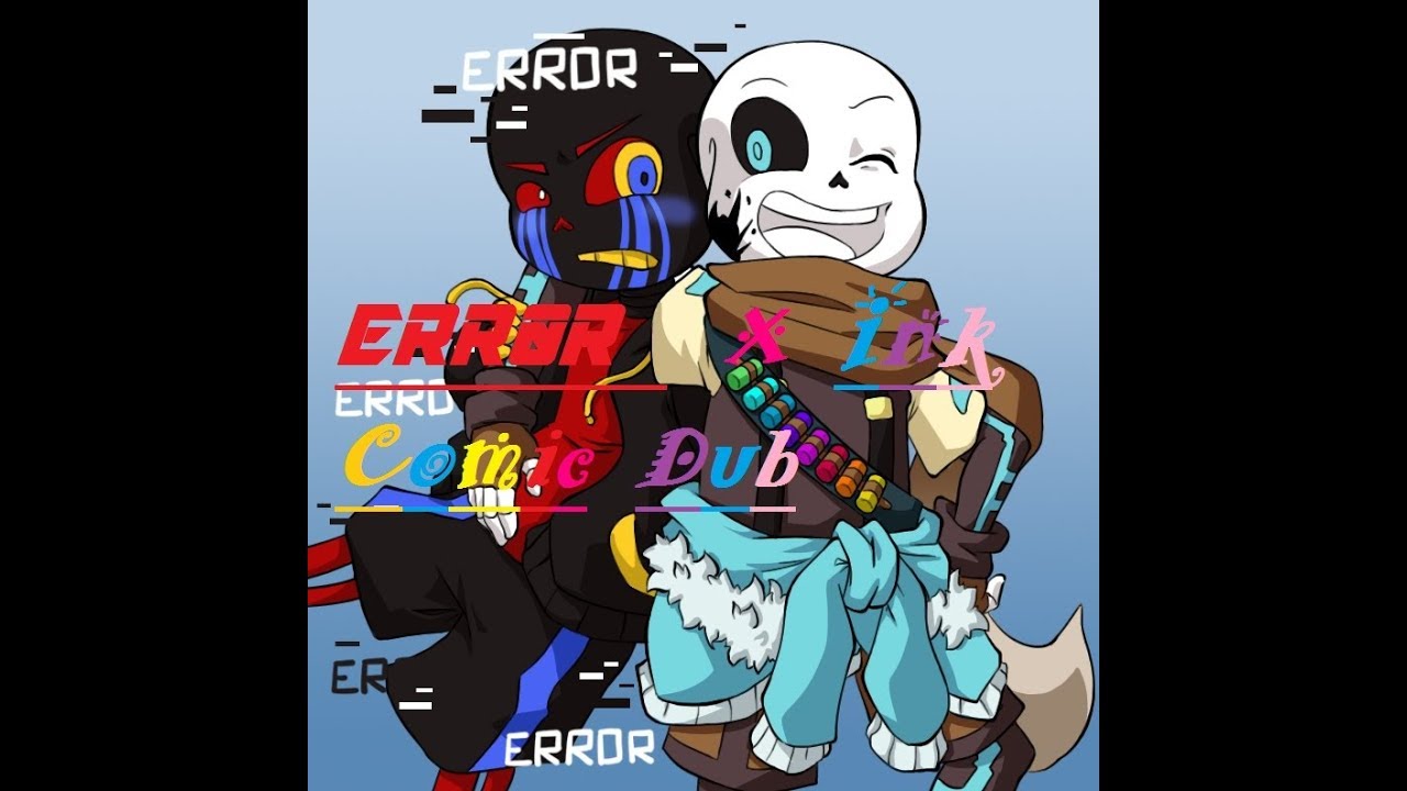 Ink X Error [ Comic Dub ]