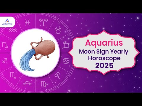 Aquarius Horoscope 2025 | Aquarius Moon Sign 2025 Predictions | Yearly Horoscope 2025