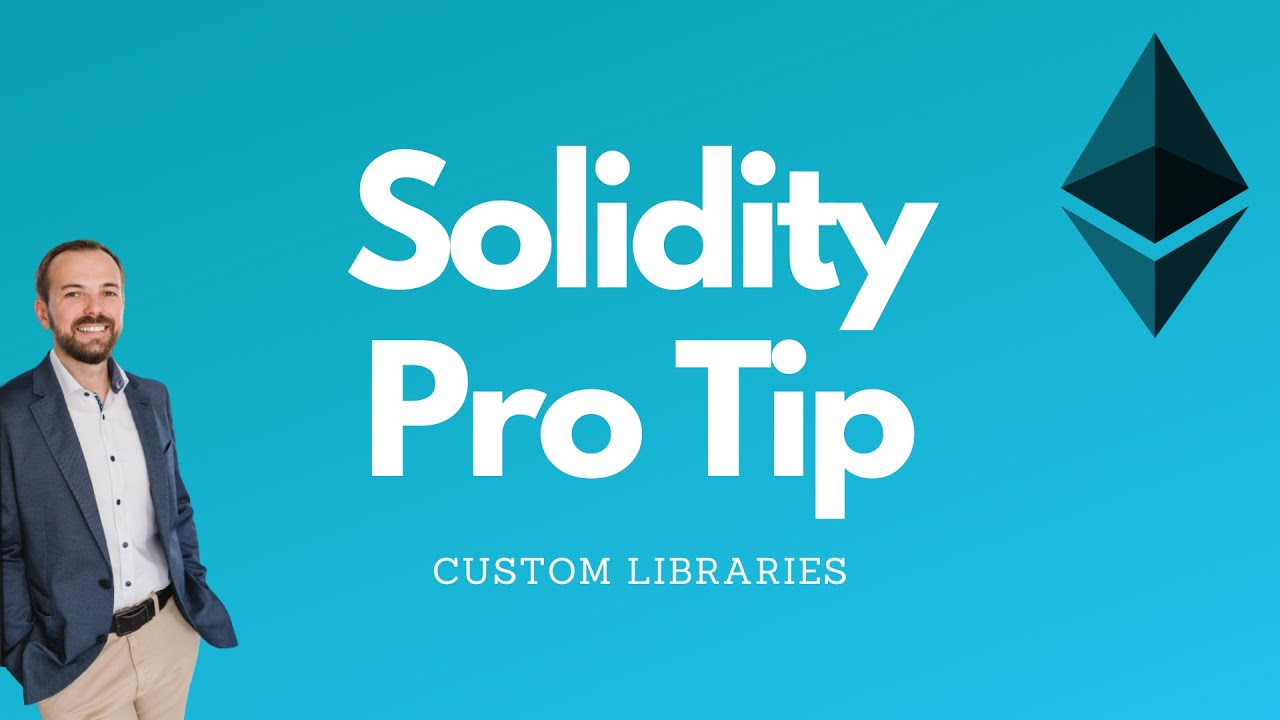 Solidity Pro Tip - Custom Libraries
