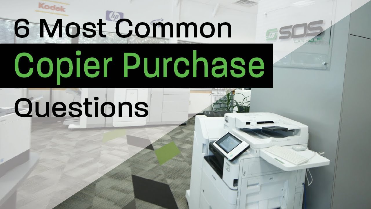 6 Most Common Copier Purchase Questions