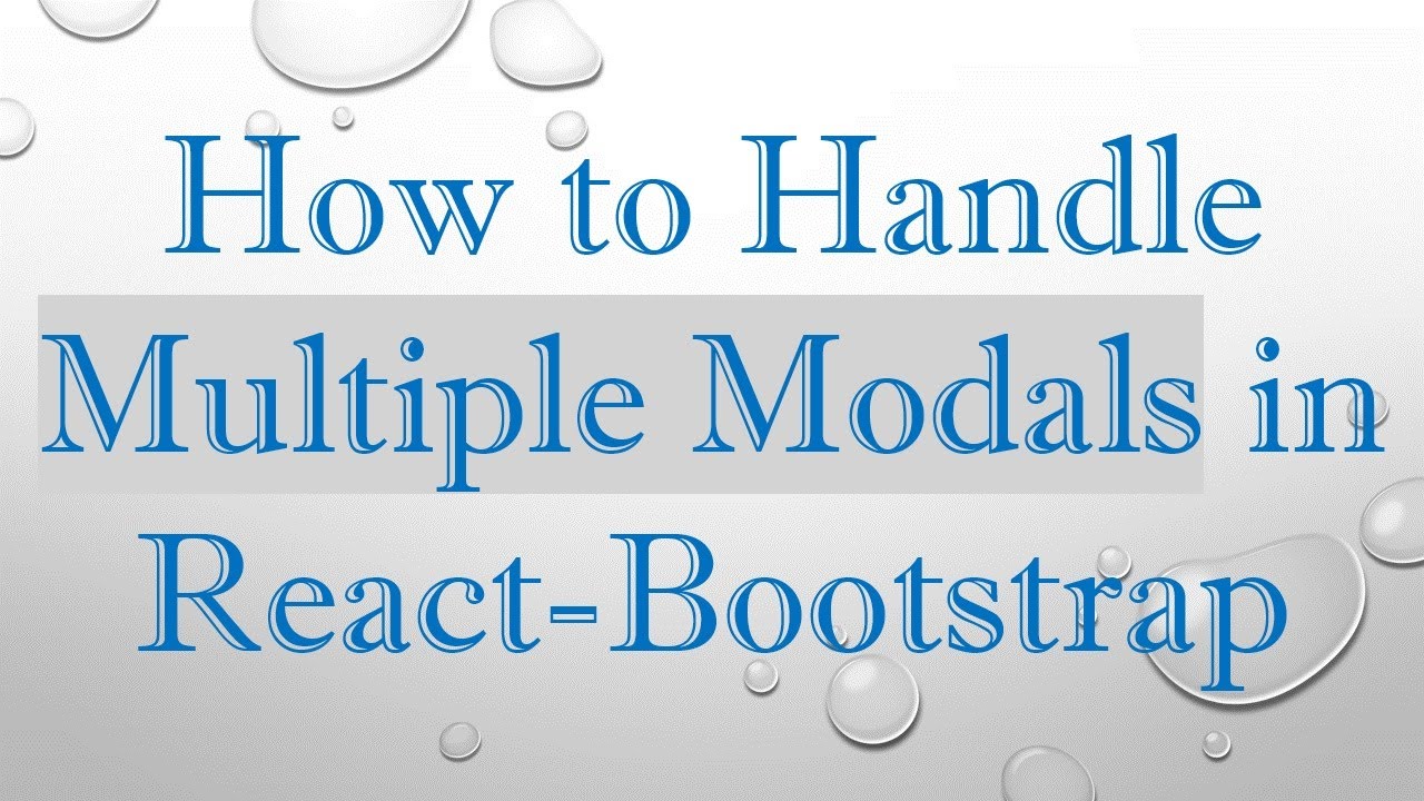 How to Handle Multiple Modals in React-Bootstrap