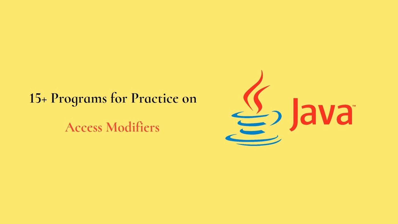 Access Modifiers in Java | Programs for Practice