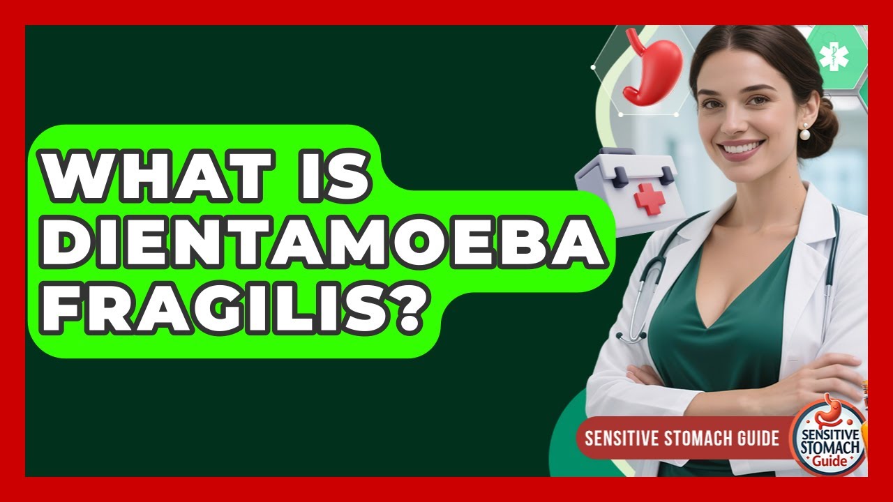 What Is Dientamoeba Fragilis? - Sensitive Stomach Guide