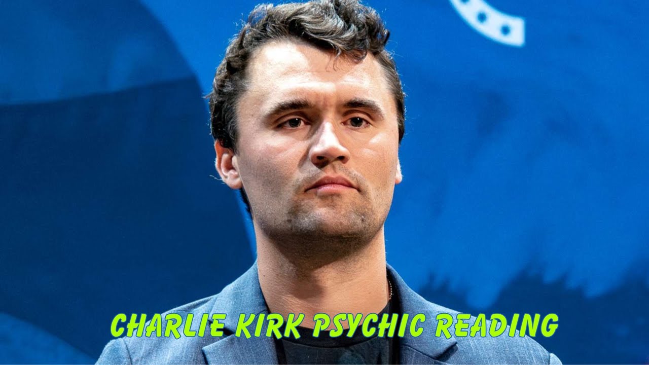 Charlie Kirk Psychic Reading