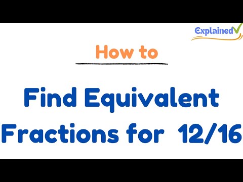 How to Find Equivalent Fractions for 12/16