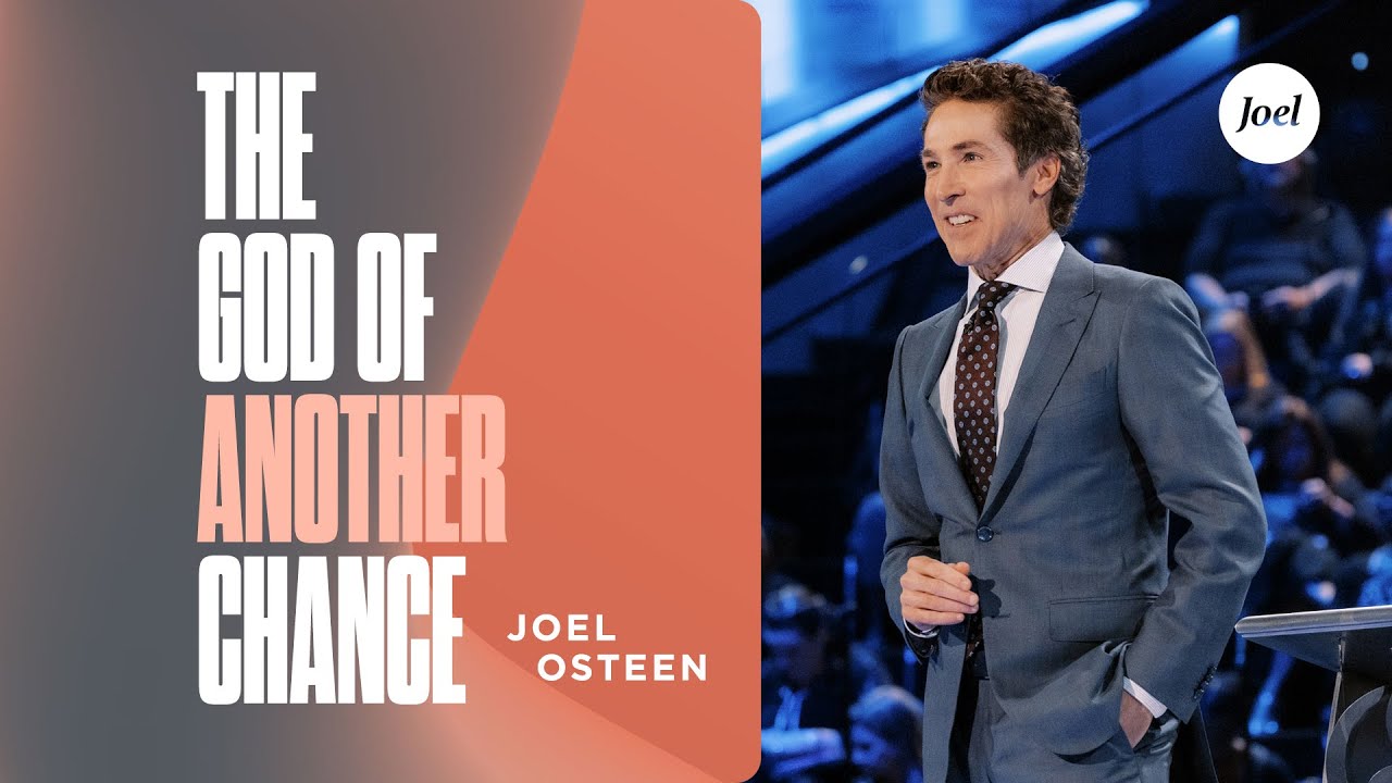The God Of Another Chance | Joel Osteen