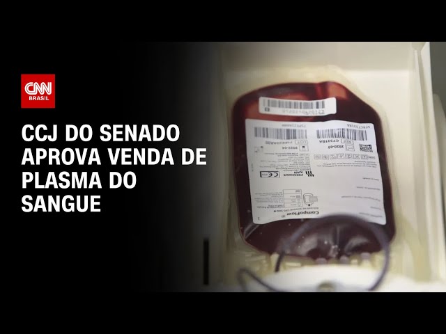 CCJ do Senado aprova PEC que autoriza comercialização do plasma humano ... CCJ do Senado aprova PEC que autoriza comercialização do plasma humano ...