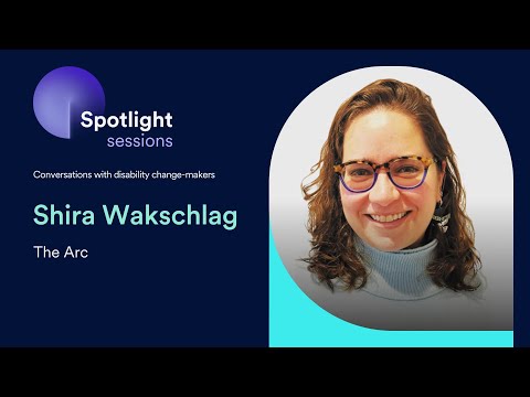 Shira Wakschlag of The Arc of the United States | accessiBe's Spotlight Sessions