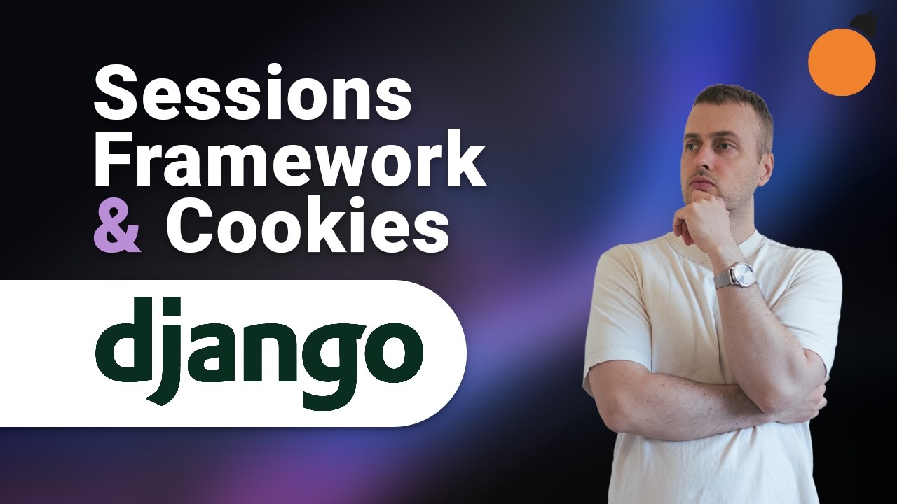 Django Sessions - Introduction to Session Data and Cookies