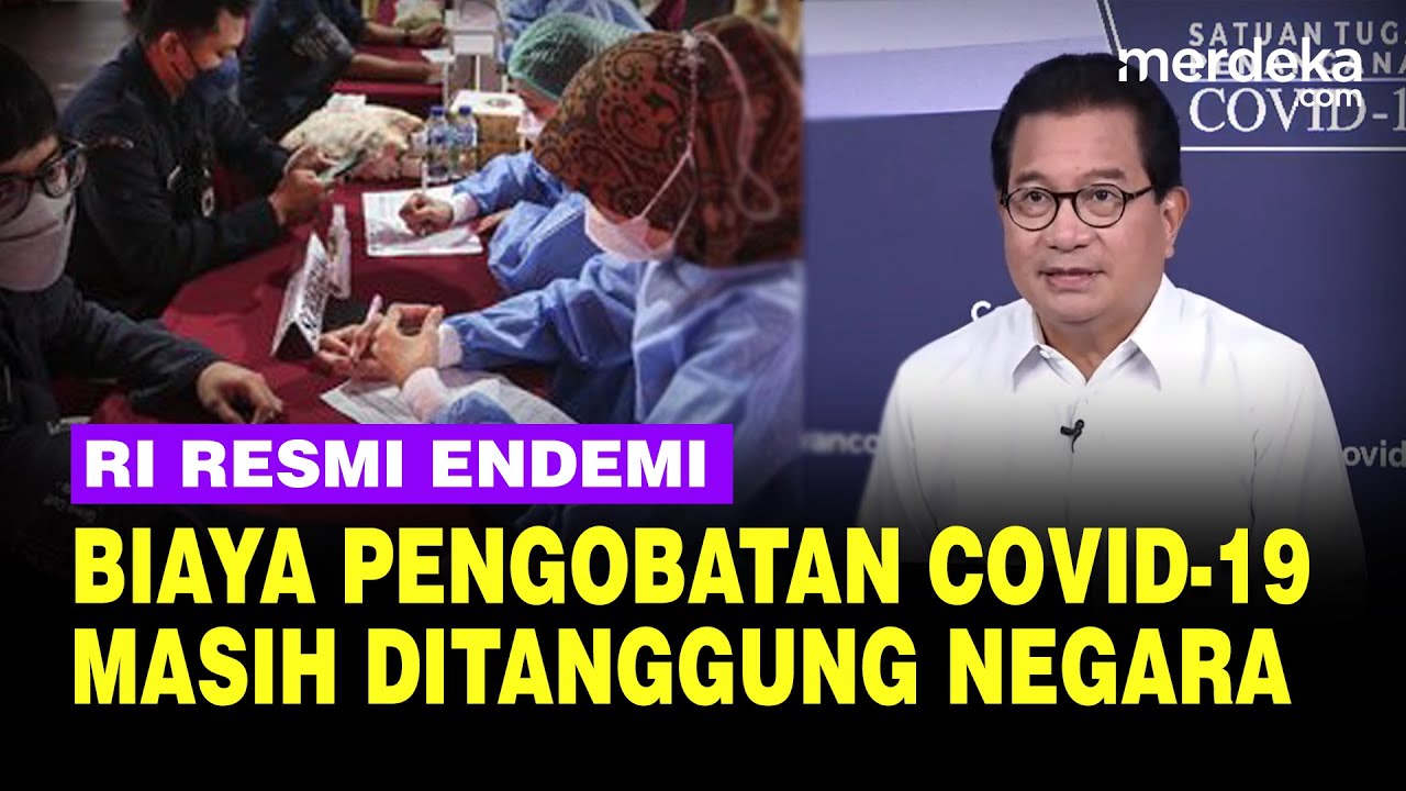 Indonesia Endemi! Biaya Pengobatan Covid-19 Masih Ditanggung Negara, Sampai Kapan?