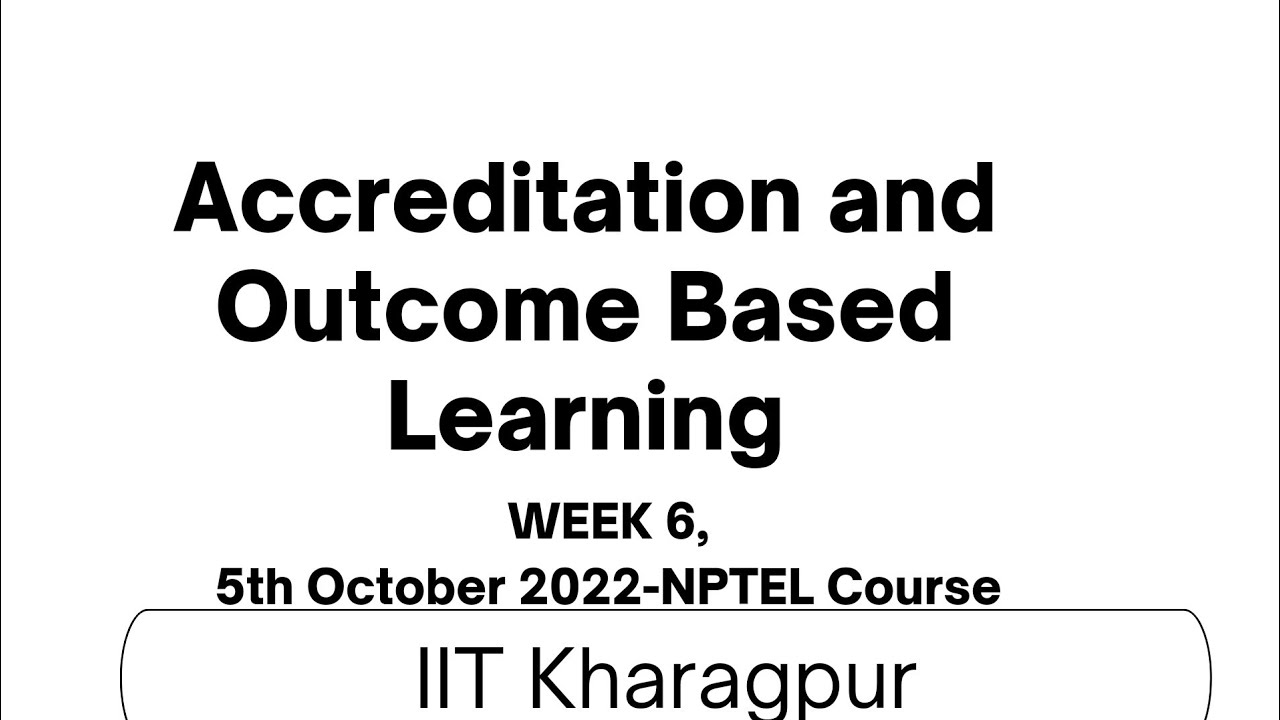 💥Assignment WEEK 6💥 Accreditation and Outcome Based Learning💥 NPTEL course