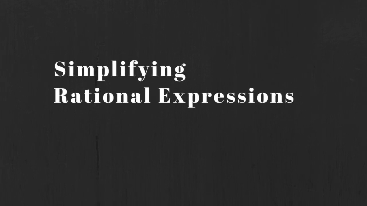 Math 30-2:  Simplifying Rational Expressions