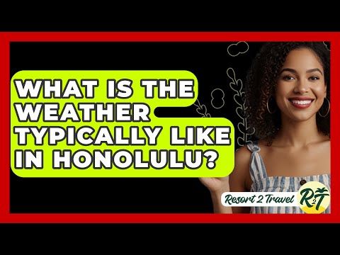 What Is The Weather Typically Like In Honolulu? - Resort 2 Travel