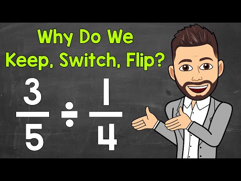 Why Do We Keep, Switch, Flip When Dividing Fractions? (aka Keep, Change, Flip) | Math with Mr. J