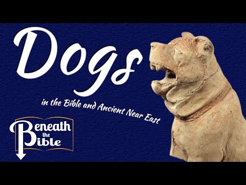 Dogs in the Bible and Ancient Near East