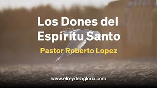 Predicacion Cristiana: "Los Dones del Espíritu Santo" por el Pastor ...