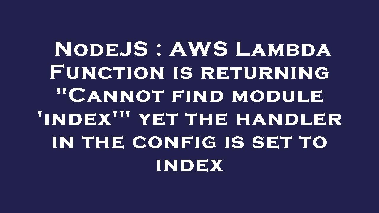 NodeJS : AWS Lambda Function is returning 