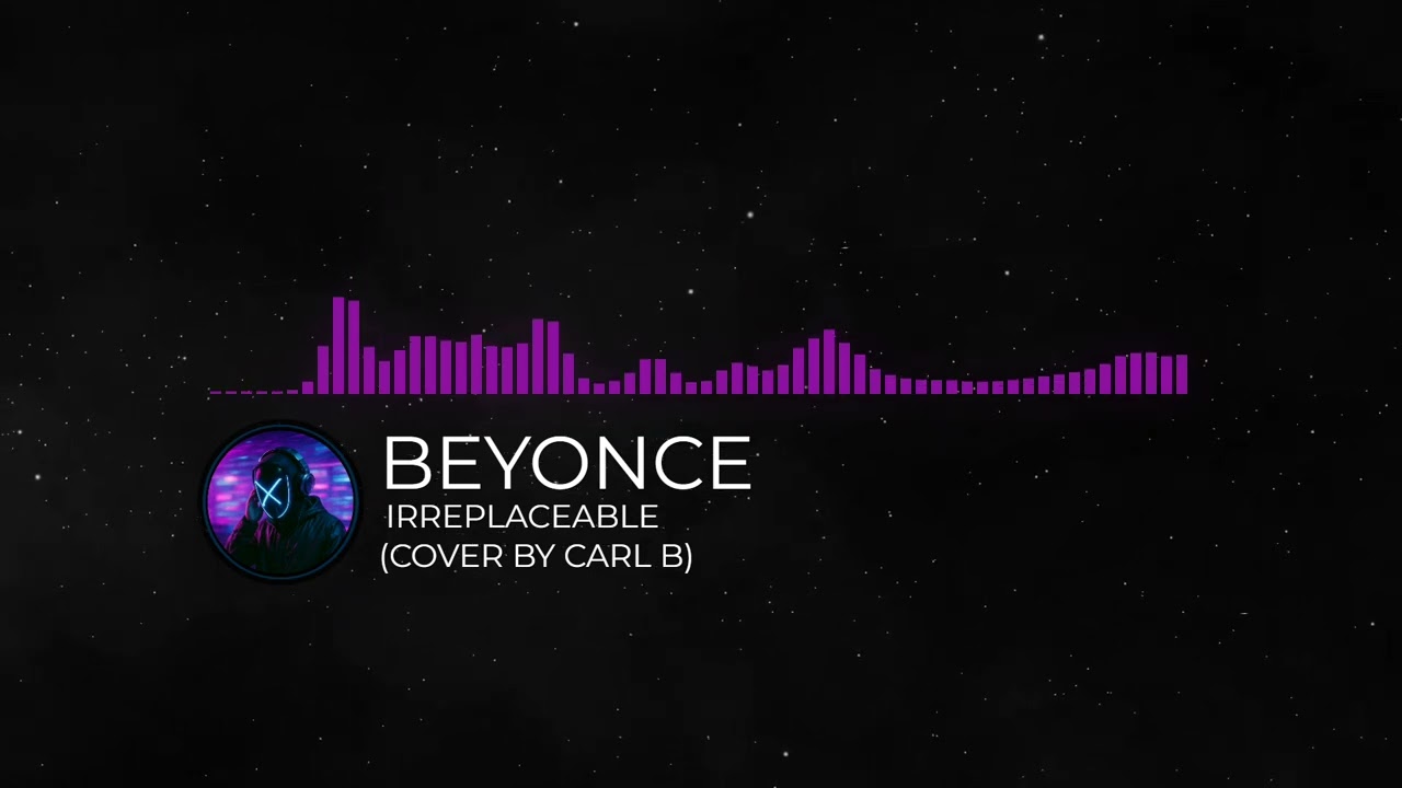 Beyoncé - Irreplaceable (Cover by Carl B)