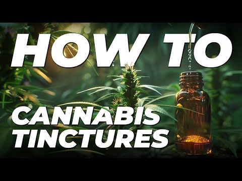 How to make Cannabis Tinctures | Edibles