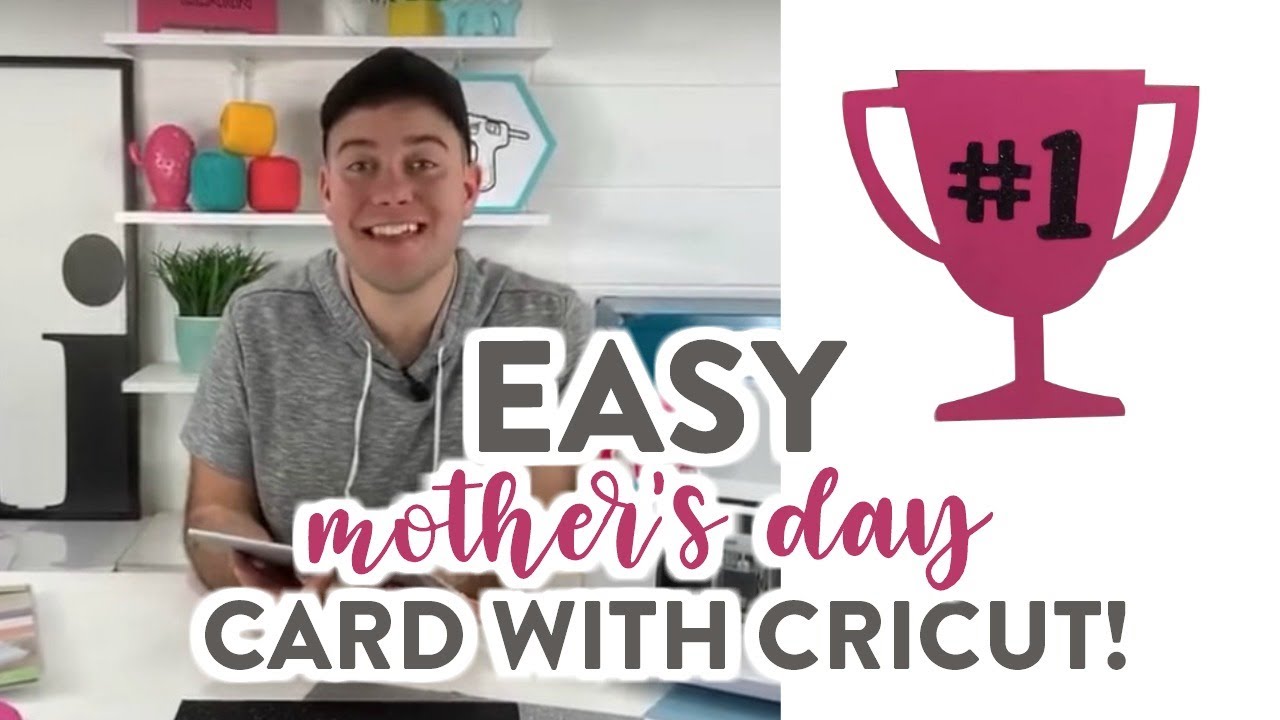 EASY MOTHER’S DAY CARD WITH CRICUT!