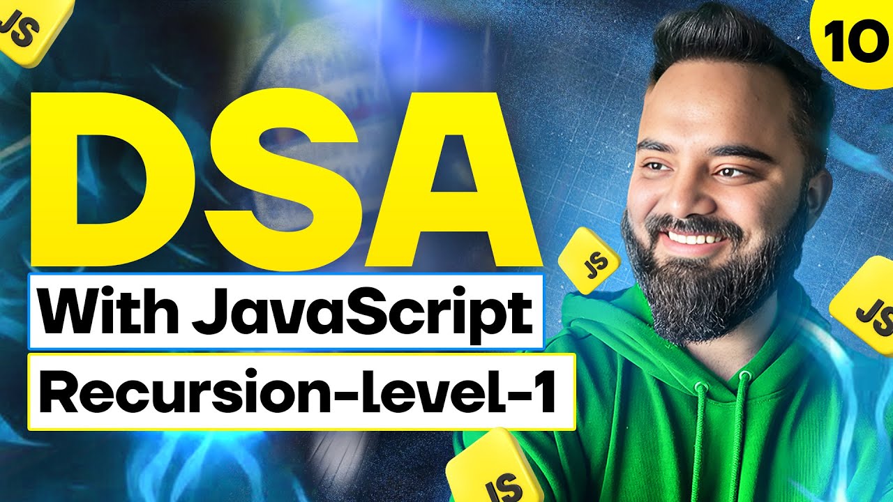 Recursion : Level - 1 | DSA with JavaScript  | Part 10 | Stack Visualization
