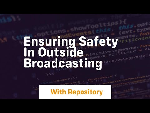 ensuring safety in outside broadcasting