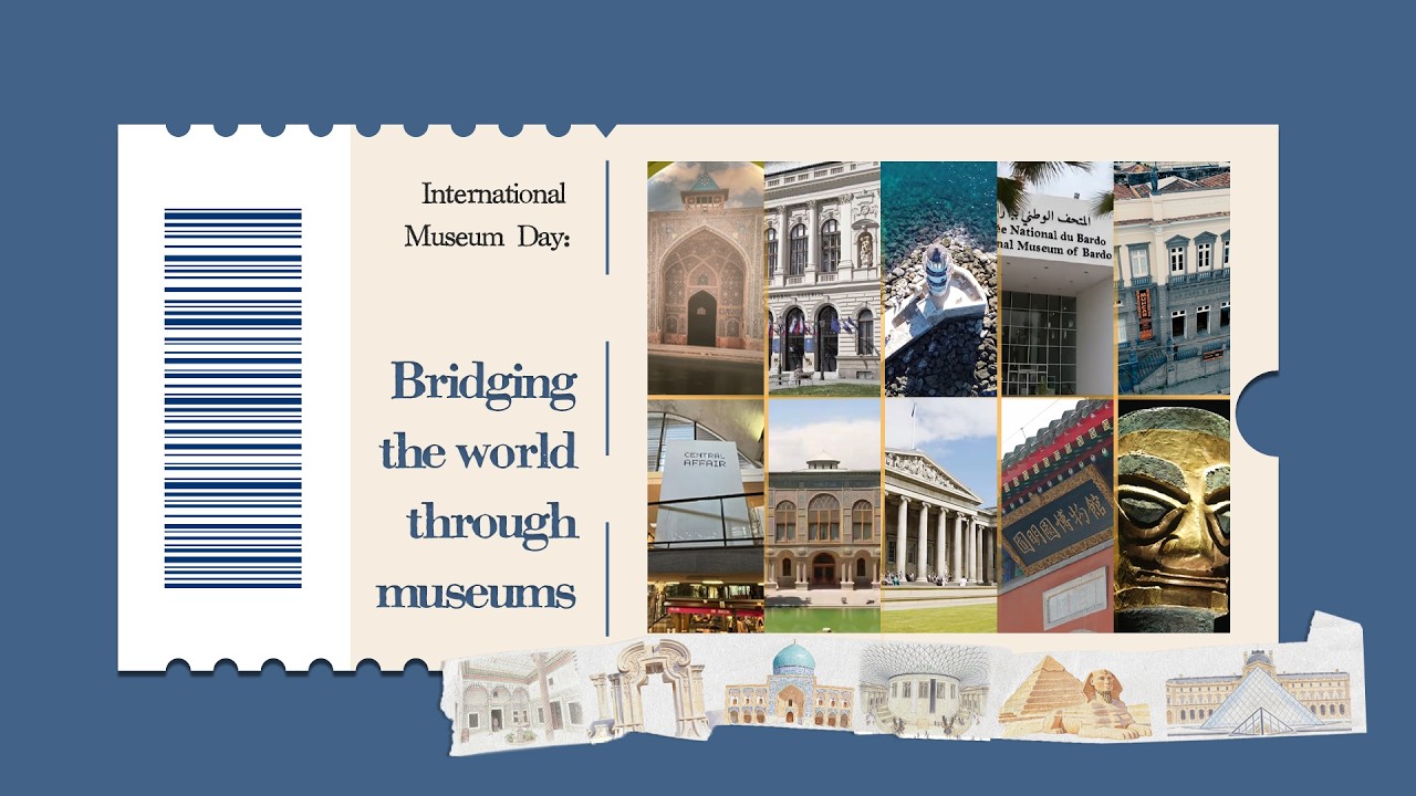International Museum Day: Bridging the world through museums