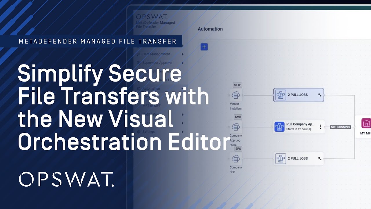 Simplify Secure File Transfers with the New Visual Orchestration Editor | MetaDefender MFT