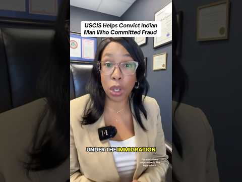 USCIS Helps Convict Indian Man Who Committed Fraud