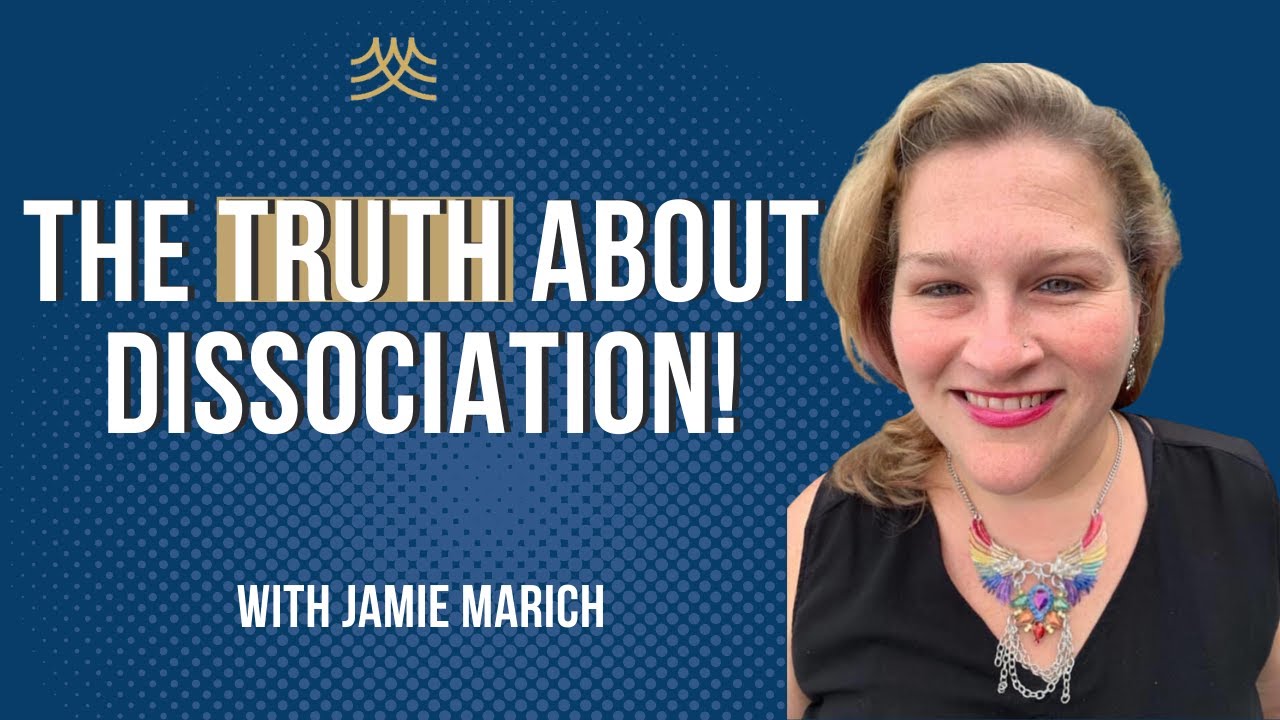 Not Faking It: Understanding Dissociation & Trauma-Informed Therapy | Dr. Jamie Marich