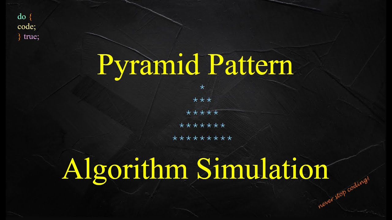 Pyramid Pattern Printing Code - Algorithm Simulation