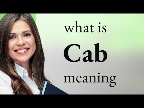 Cab — definition of CAB