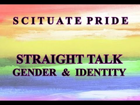 Scituate Pride: Straight Talk (Gender & Identity)
