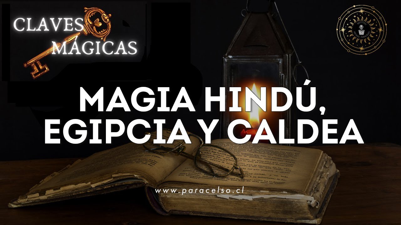 Claves Mágicas - 16 - Magia Hindú, Egipcia y Caldea - Paracelso.cl